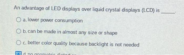 Solved An advantage of LED displays over liquid crystal | Chegg.com