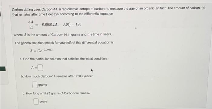 Solved Carbon dating uses Carbon-14, a radioactive isotope | Chegg.com