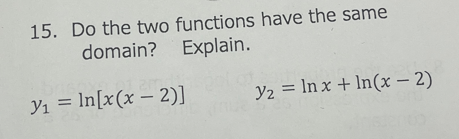 Solved Do the two functions have the same domain? | Chegg.com