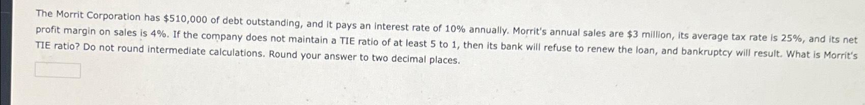 Solved The Morrit Corporation has $510,000 ﻿of debt | Chegg.com