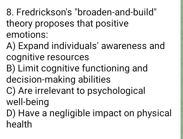 Solved Fredrickson's "broaden-and-build" theory proposes | Chegg.com