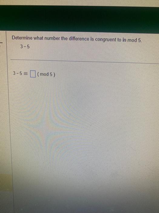 Solved Determine what number the difference is congruent to | Chegg.com