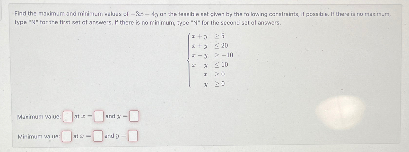 Solved Find the maximum and minimum values of -3x-4y ﻿on the | Chegg.com