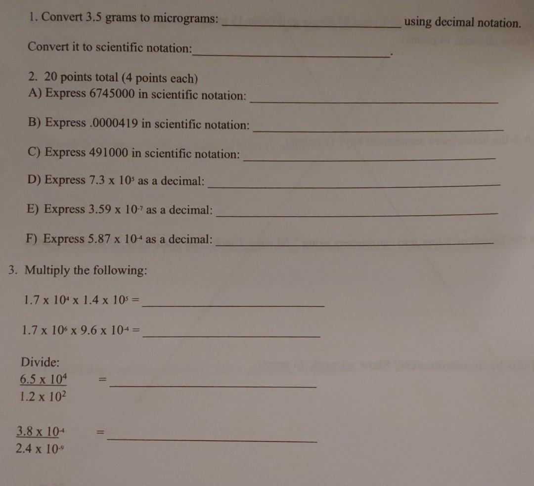 Solved 1. Convert 3.5 grams to micrograms: using decimal | Chegg.com