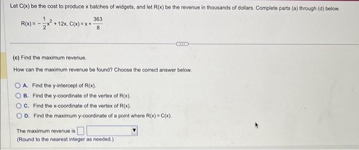 Solved R(x)=−21x2+12x,C(x)=x+8363 (b) Find the minimum | Chegg.com