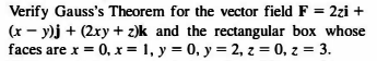 Solved Verify Gauss's Theorem for the vector field | Chegg.com