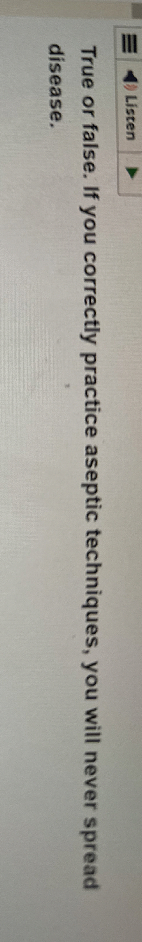 Solved True or false. If you correctly practice aseptic | Chegg.com