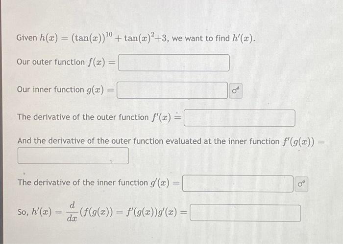 Solved Given h(x)=(tan(x))10+tan(x)2+3, we want to find | Chegg.com