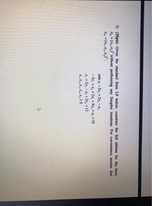 Solved 3) (35pts) Given the standard form LP below, | Chegg.com