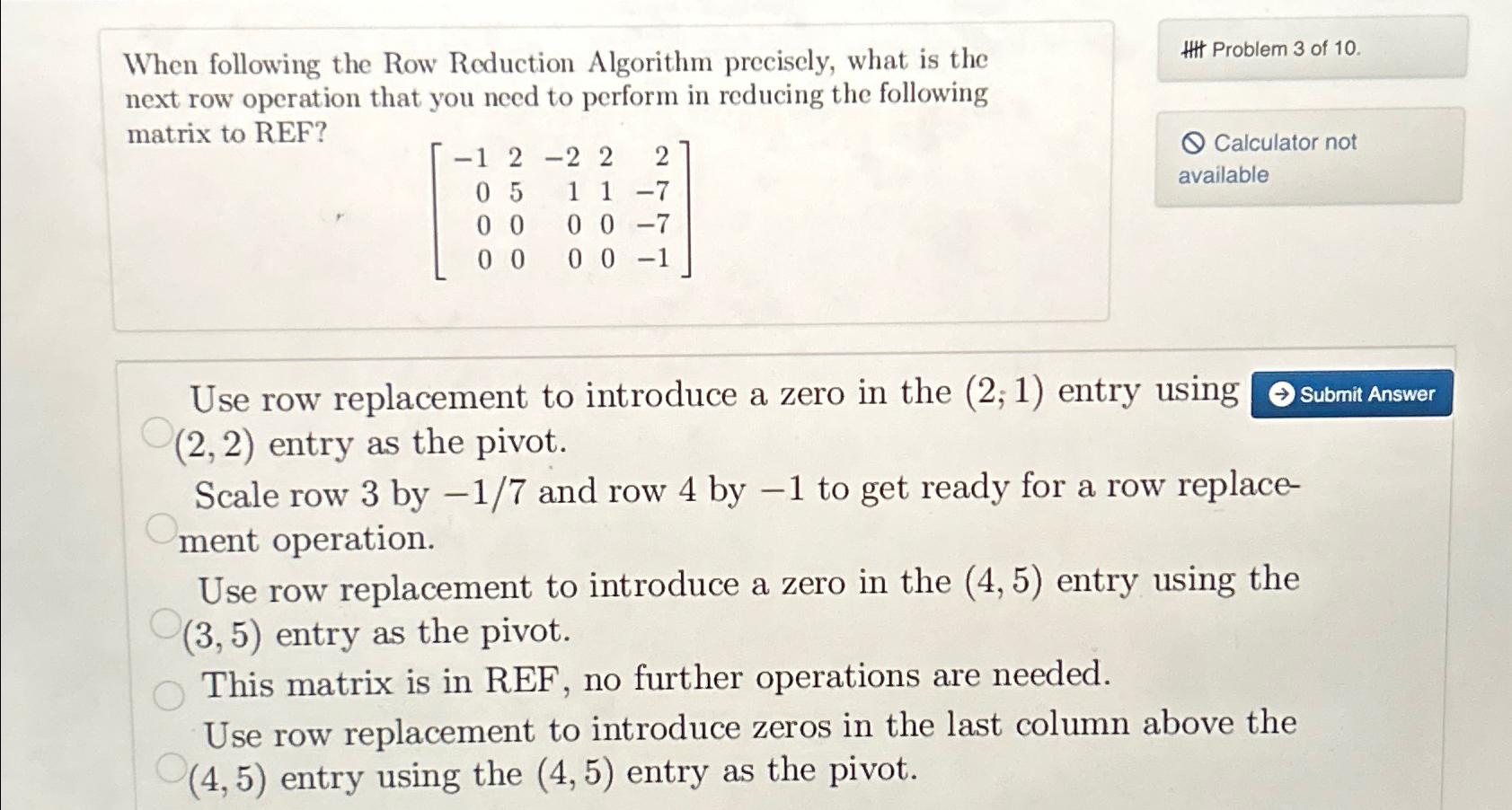 Solved When following the Row Reduction Algorithm precisely, | Chegg.com