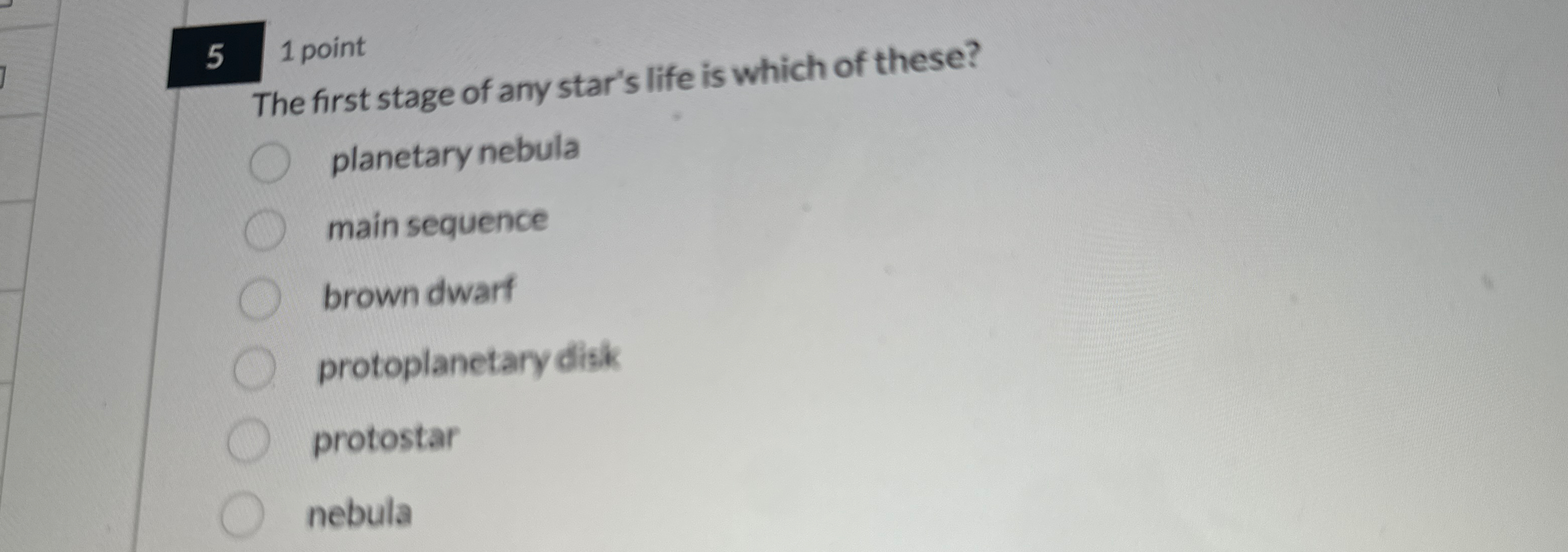 Solved 51 ﻿pointThe first stage of any star's life is which | Chegg.com
