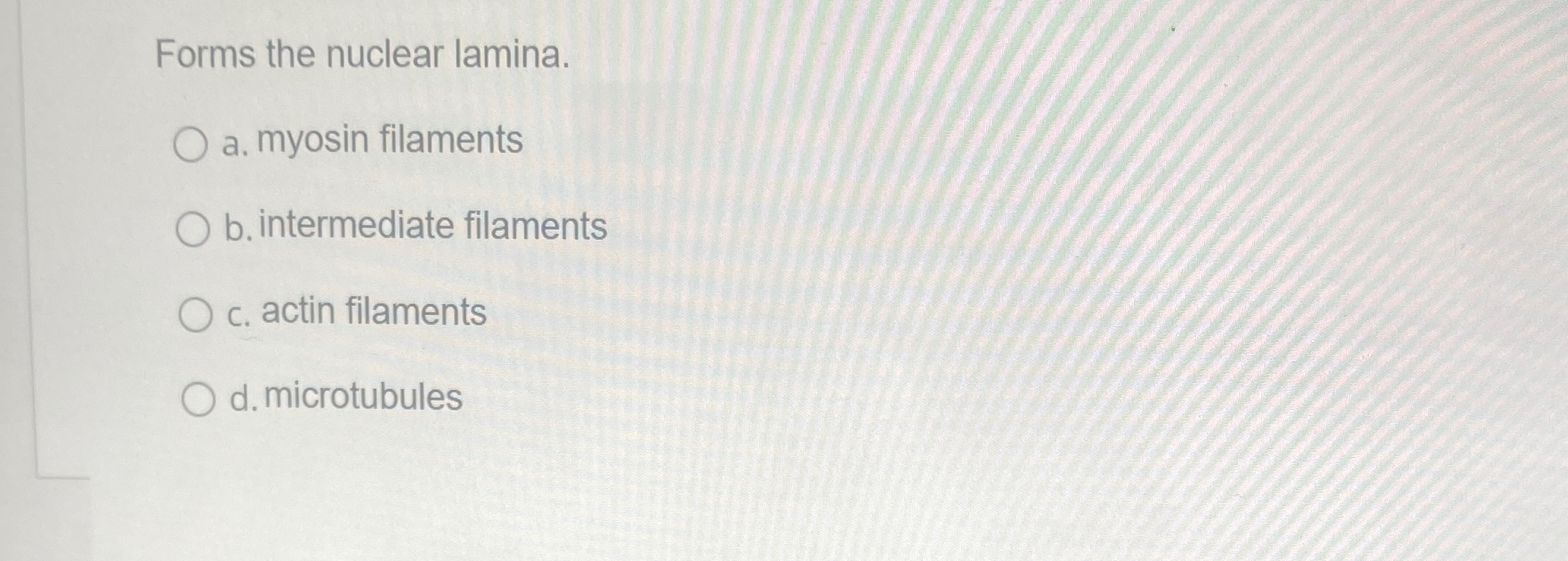 Solved Forms the nuclear lamina.a. ﻿myosin filamentsb. | Chegg.com