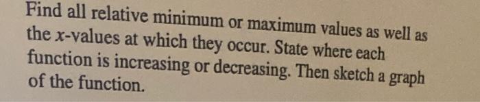 Solved Find all relative minimum or maximum values as well | Chegg.com