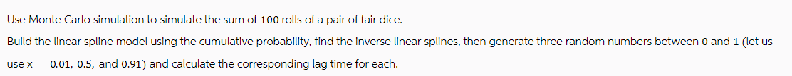 Solved Use Monte Carlo simulation to simulate the sum of 100 | Chegg.com