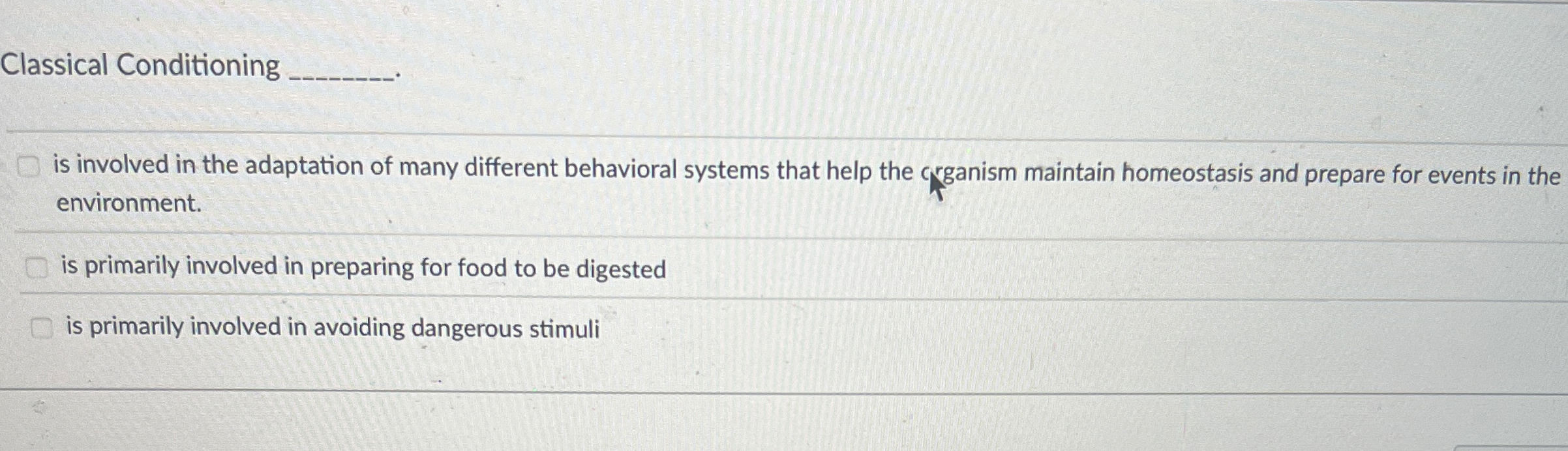 Solved Classical Conditioningis involved in the adaptation | Chegg.com