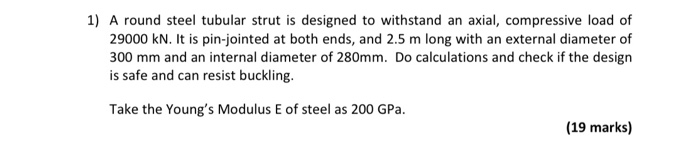 Solved 1) A round steel tubular strut is designed to | Chegg.com