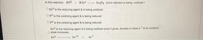 Solved + In this reaction: 4po 3 Sn> Sn3P4 which element is | Chegg.com
