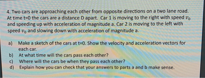 Solved 4. Two cars are approaching each other from opposite | Chegg.com