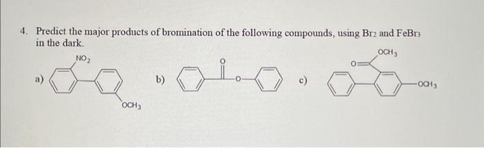 Solved Predict the major products of bromination of the | Chegg.com