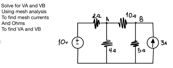 Solved Solve for VA and VB Using mesh analysis To find mesh | Chegg.com