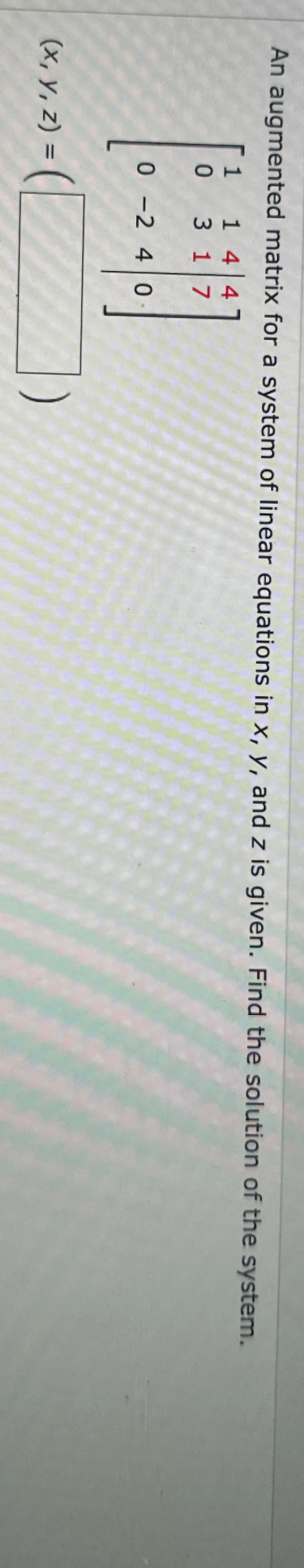 Solved An augmented matrix for a system of linear equations | Chegg.com