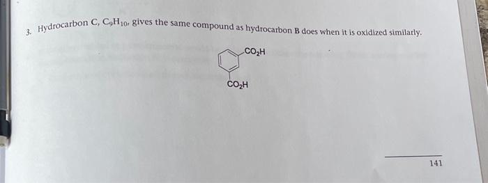 3. Hydrocarbon C,C9H10, gives the same compound as | Chegg.com