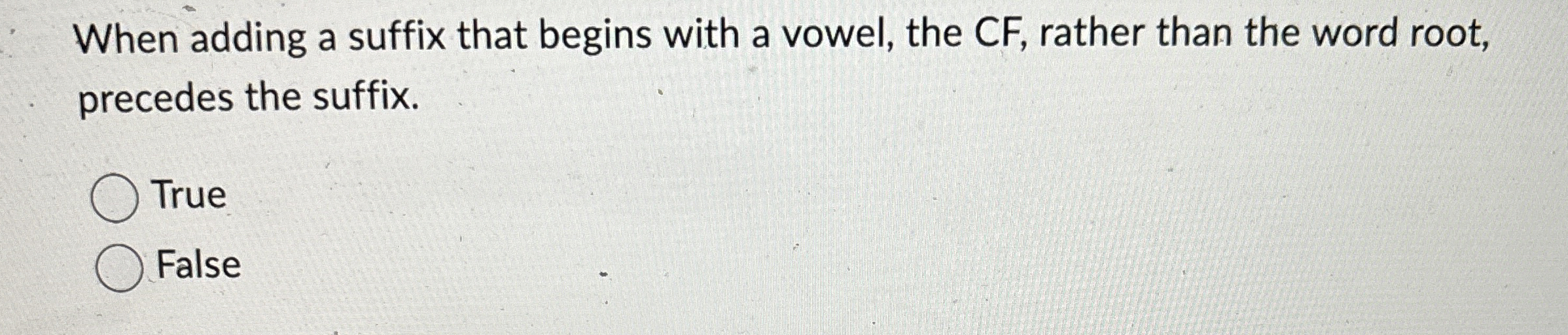 Solved When adding a suffix that begins with a vowel, the | Chegg.com
