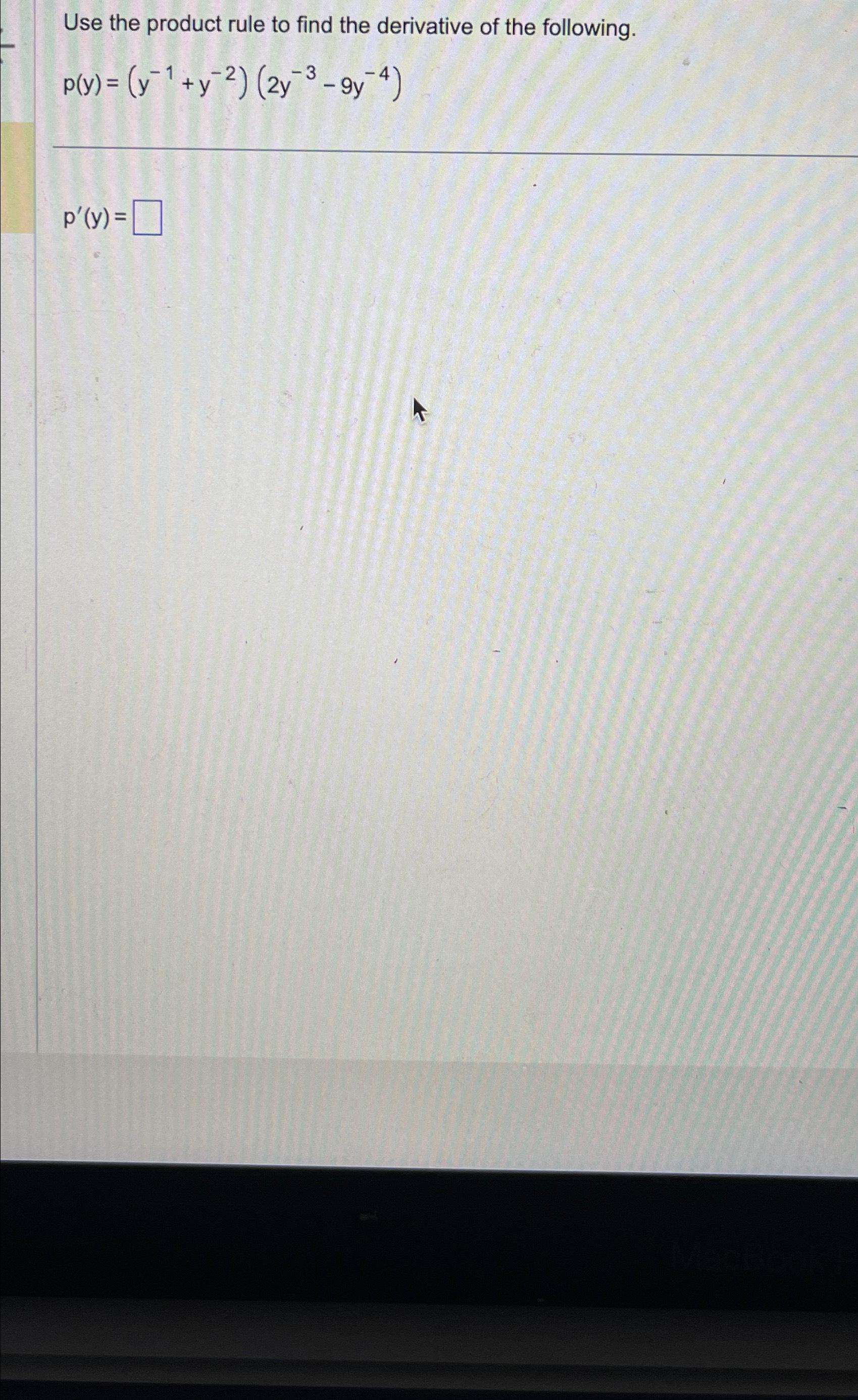 Solved Use the product rule to find the derivative of the | Chegg.com