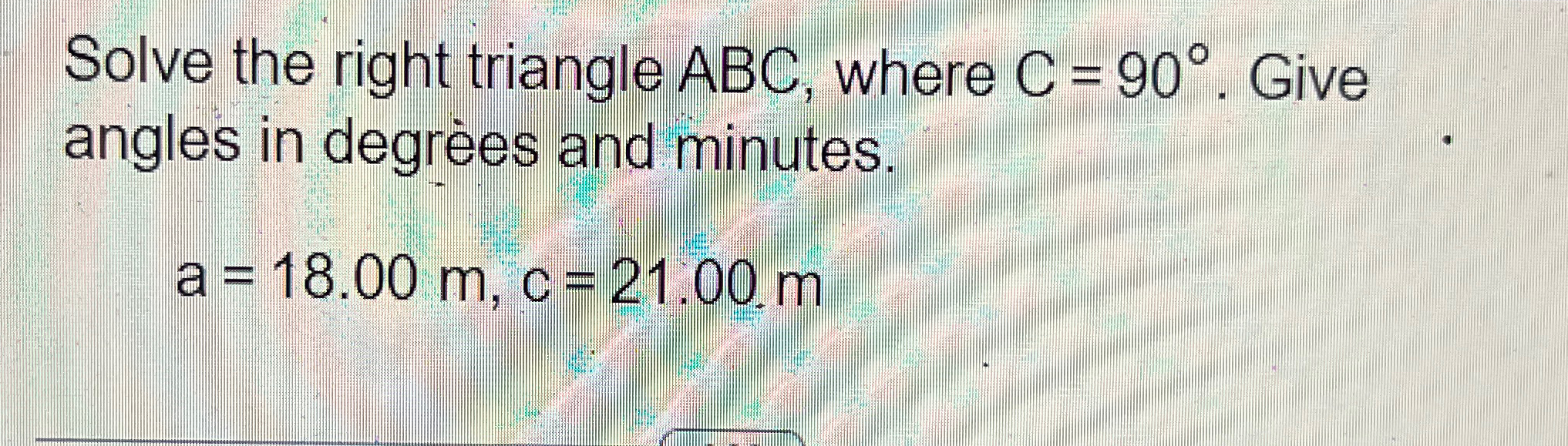 Solved Solve the right triangle ABC, where C=90°. ﻿Give | Chegg.com