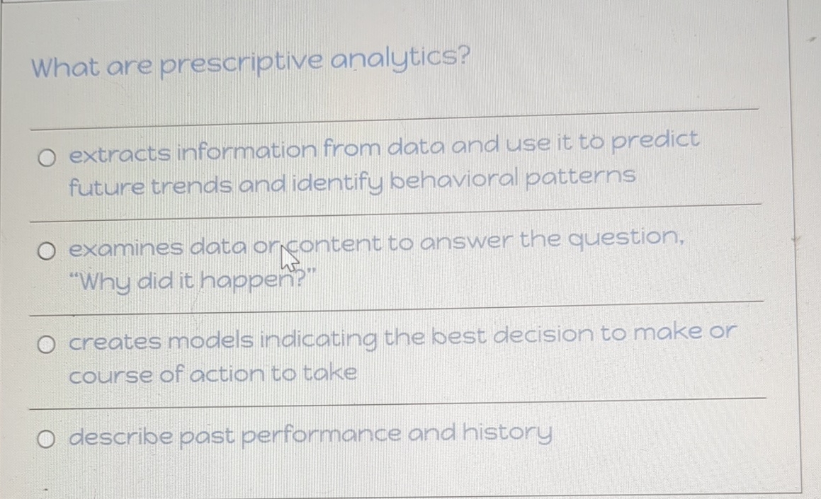 Solved What are prescriptive analytics?q, ﻿extracts | Chegg.com
