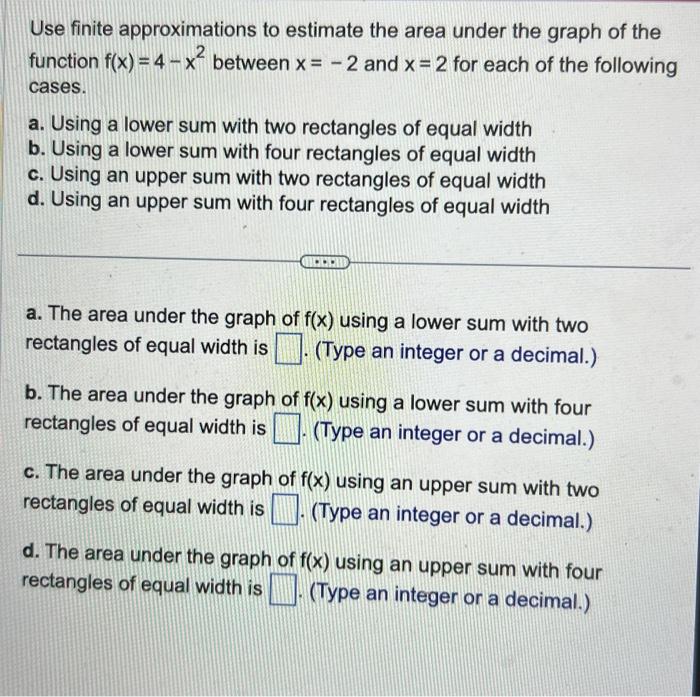 Solved Use finite approximations to estimate the area under | Chegg.com