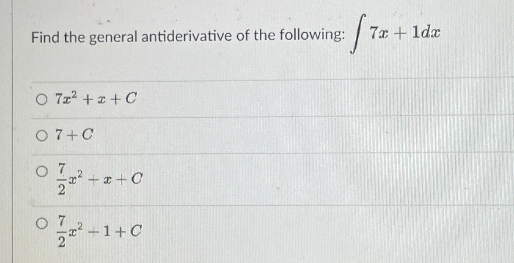 Solved Find the general antiderivative of the following: | Chegg.com