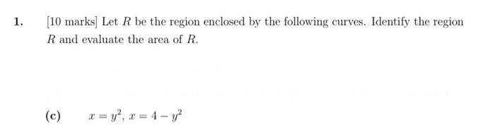 Solved [10 marks] Let R be the region enclosed by the | Chegg.com