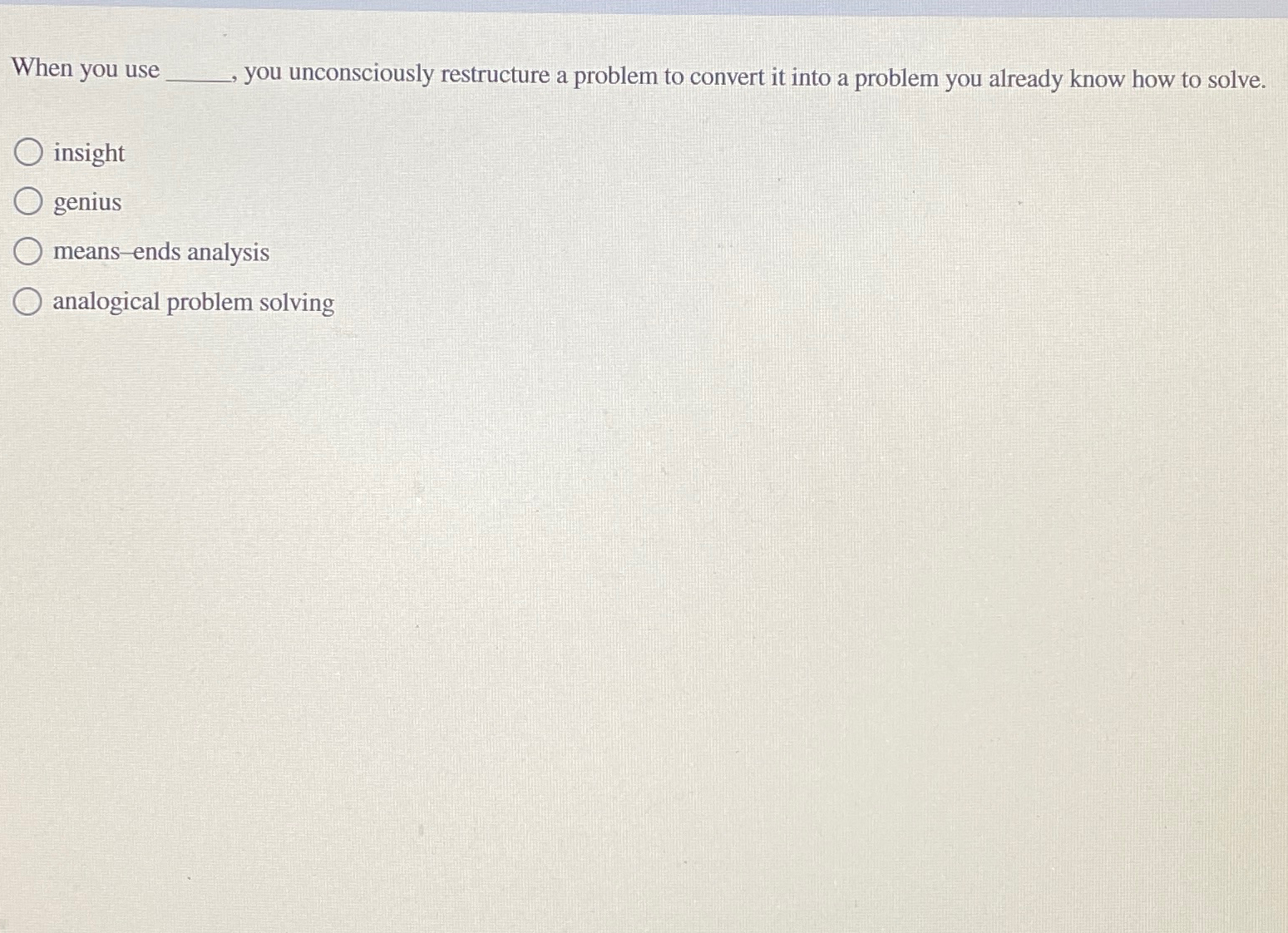 Solved When you use you unconsciously restructure a problem | Chegg.com
