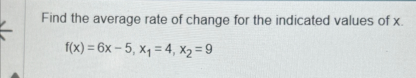 Solved Find the average rate of change for the indicated | Chegg.com