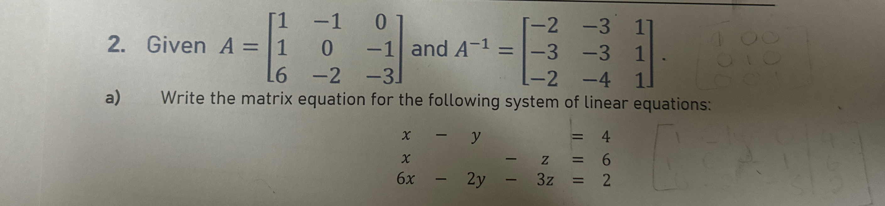 Solved Given A=[1-1010-16-2-3] ﻿and A-1=[-2-31-3-31-2-41].a) | Chegg.com