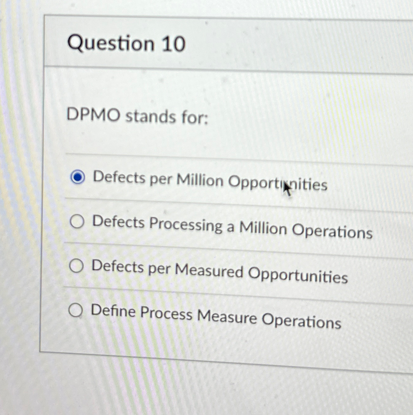 Solved Question 10DPMO stands for:Defects per Million | Chegg.com
