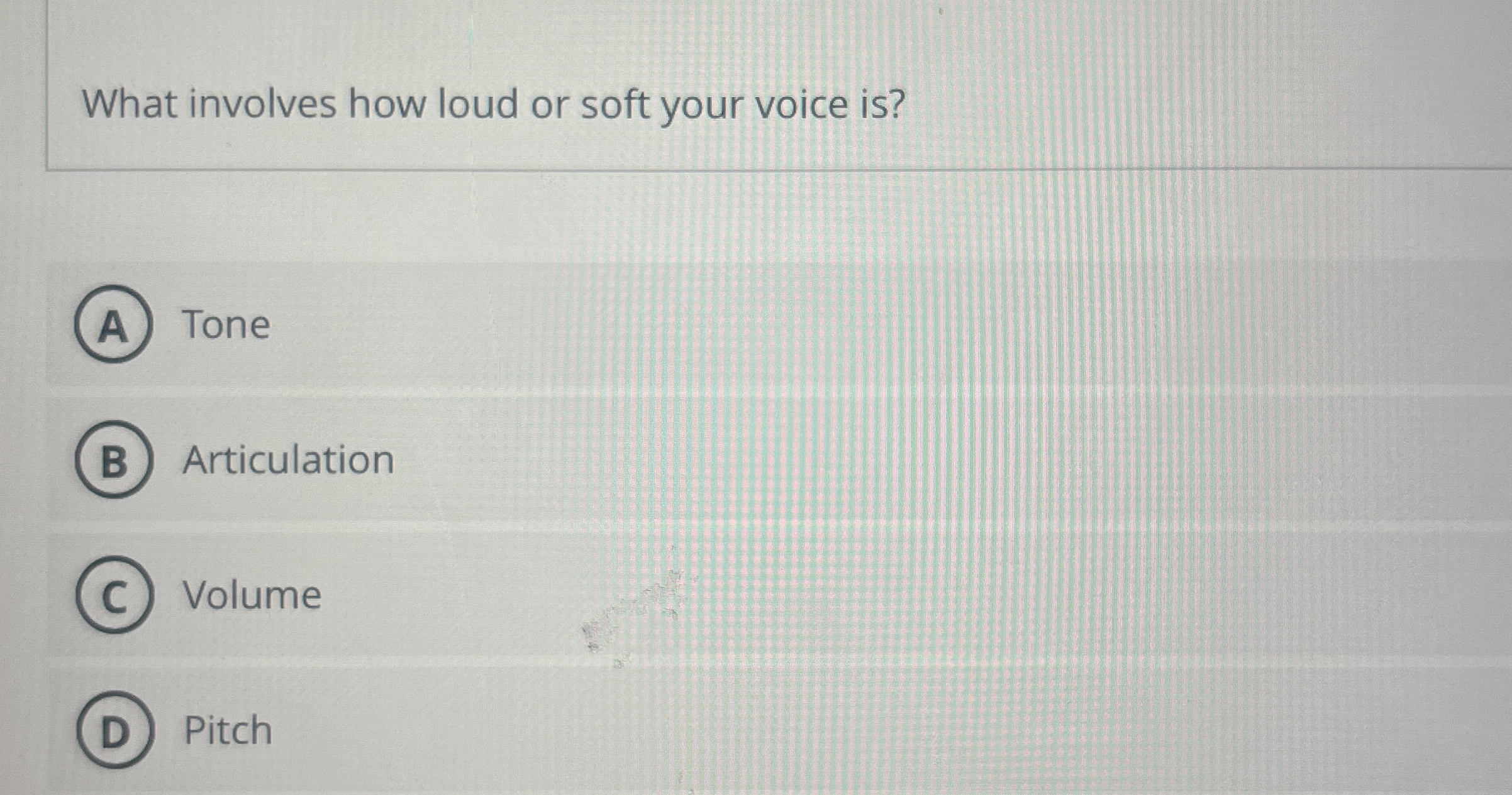 Solved What involves how loud or soft your voice | Chegg.com