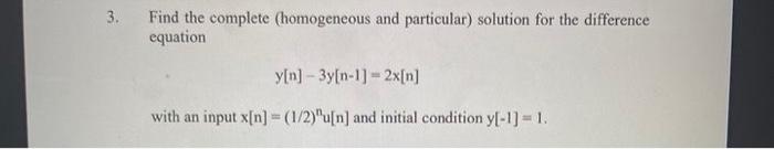 Solved Find the complete (homogeneous and particular) | Chegg.com