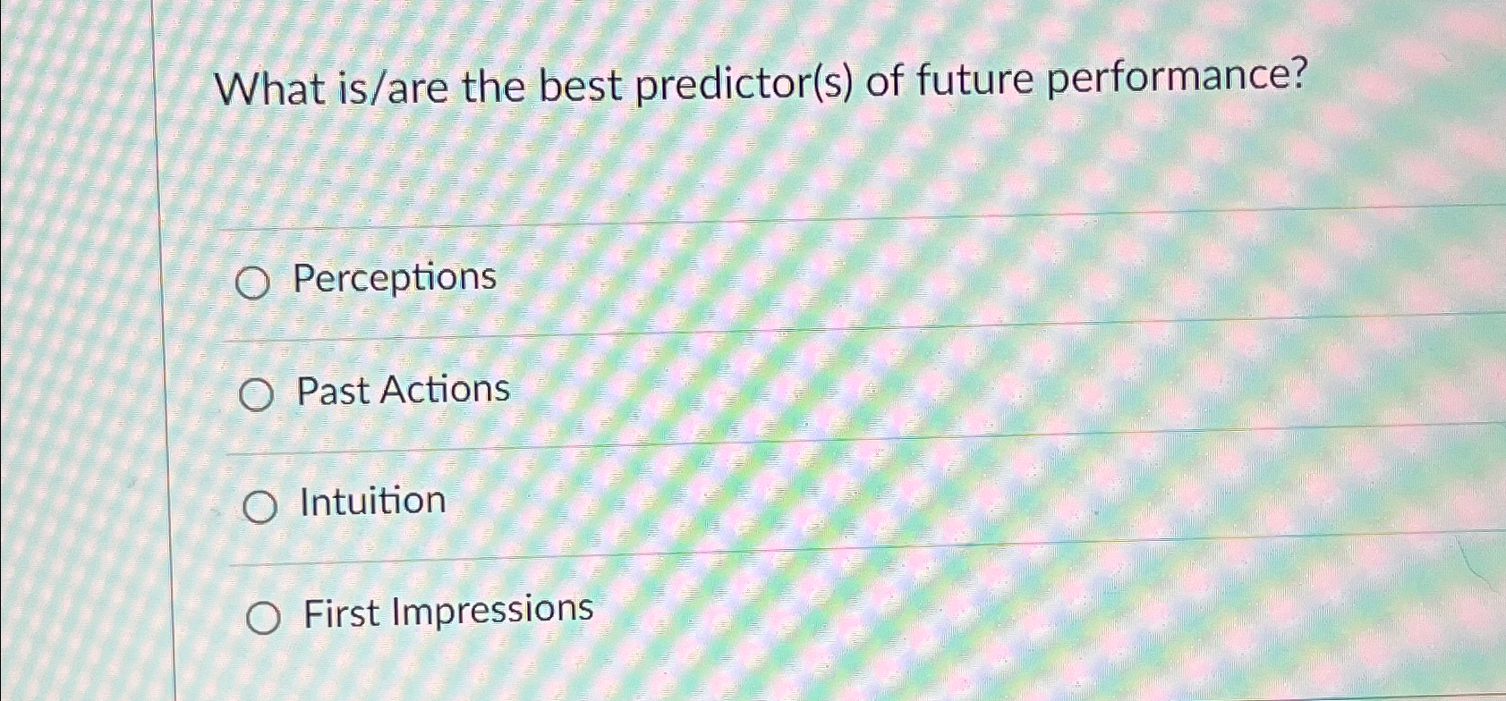 Solved What is/are the best predictor(s) ﻿of future | Chegg.com