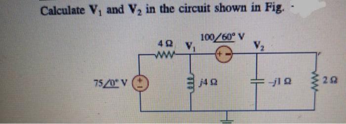 Solved Calculate V, and V, in the circuit shown in Fig. | Chegg.com