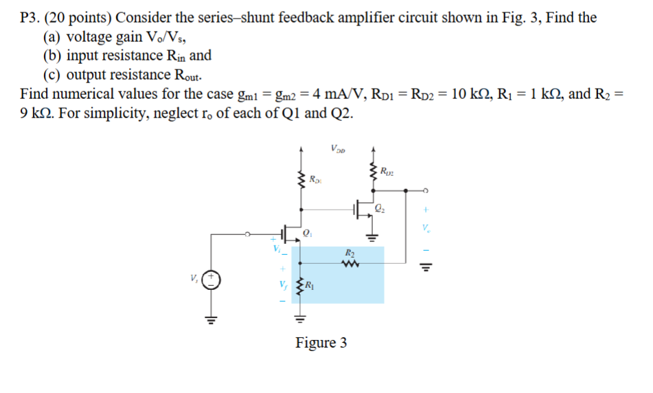 Solved Consider the series-shunt feedback amplifier circuit | Chegg.com