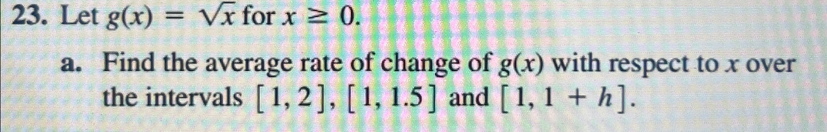 Solved Let g(x)=x2 ﻿for x≥0.a. ﻿Find the average rate of | Chegg.com