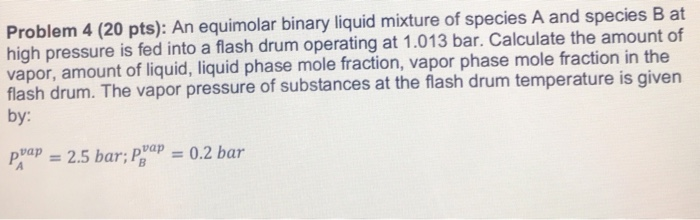 Solved Problem 4 (20 pts): An equimolar binary liquid | Chegg.com