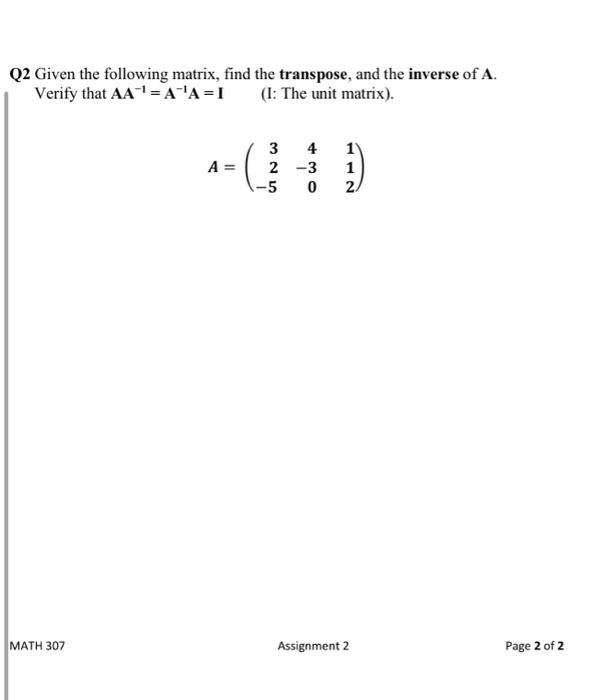 Solved Q2 Given the following matrix, find the transpose, | Chegg.com
