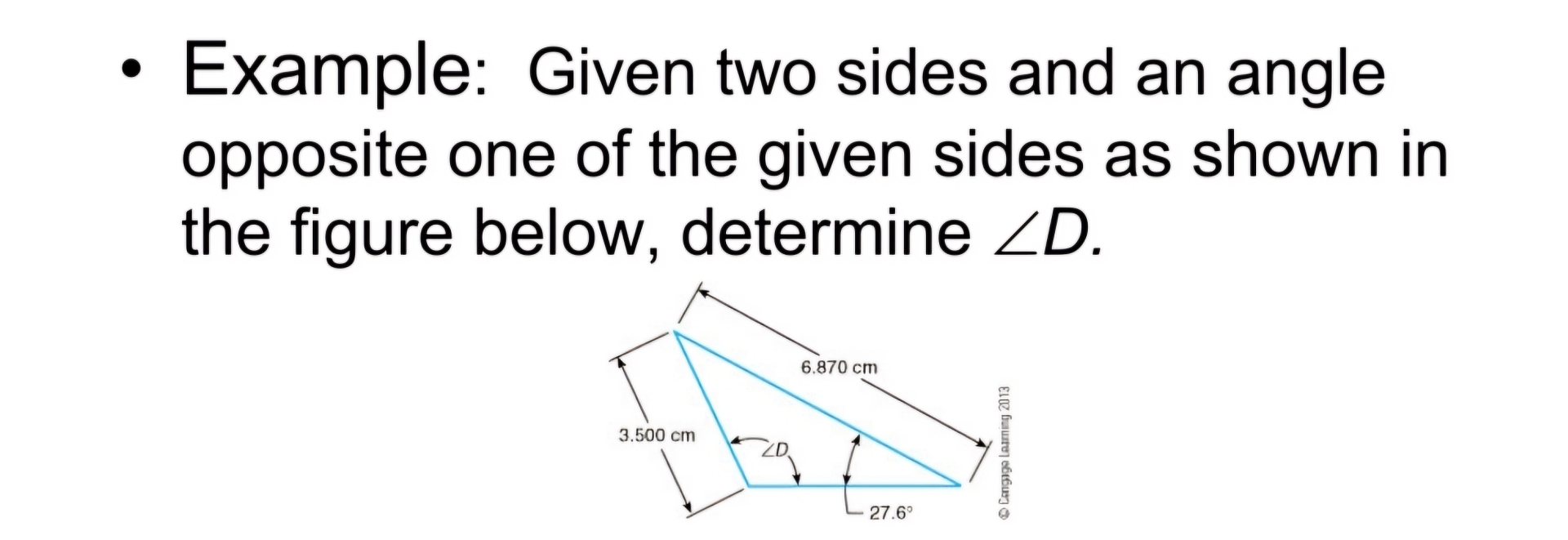 Solved Example: Given two sides and an angle opposite one of | Chegg.com