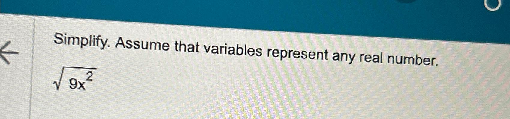 Solved Simplify. Assume that variables represent any real | Chegg.com