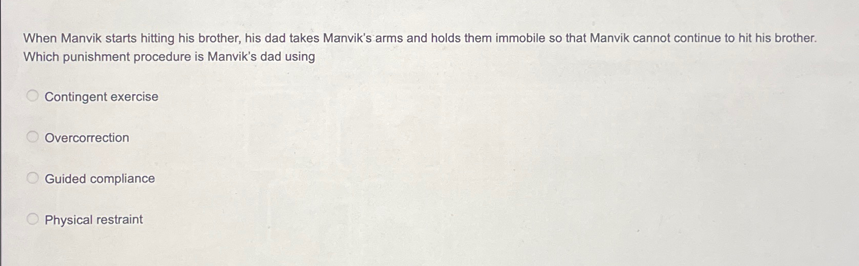 Solved When Manvik starts hitting his brother, his dad takes | Chegg.com
