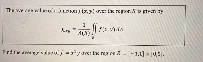 Solved The average value of a function f(x,y) over the | Chegg.com