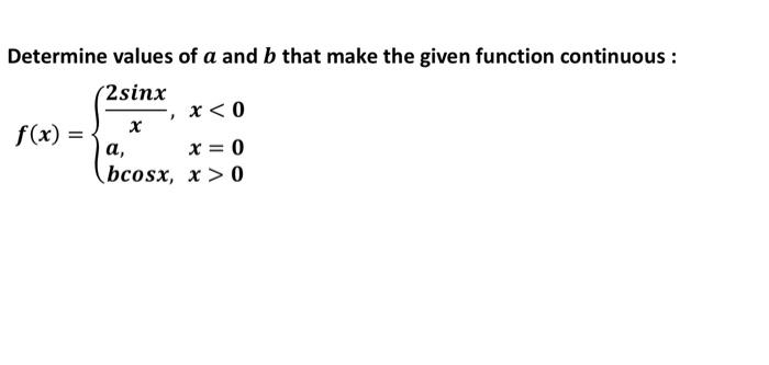 Solved Determine Values Of A And B That Make The Given